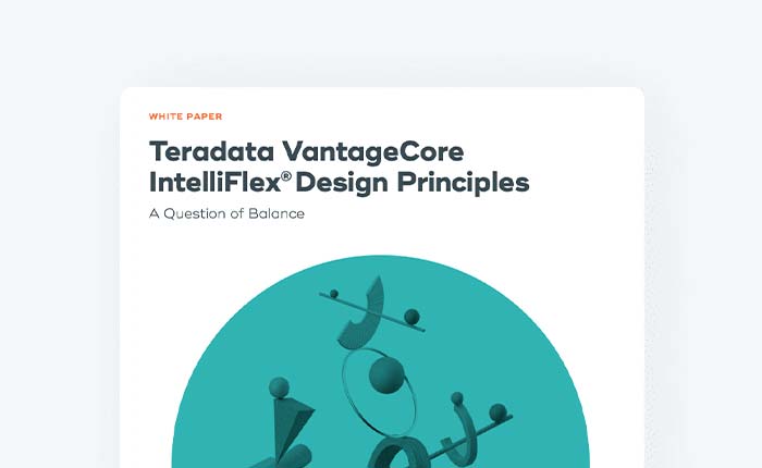 Teradata VantageCore IntelliFlex Design Principles