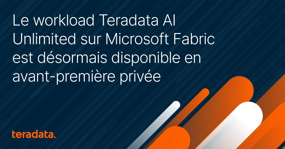 Teradata AI Unlimited Microsoft Fabric Workload Now Available in ...